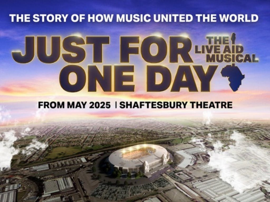 Tickets: Just For One Day - The Live Aid Musical At Shaftesbury Theatre ...