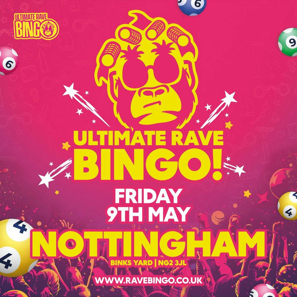 Ultimate Rave Bingo // Nottingham @ Binks Yard // Friday 9th May ...