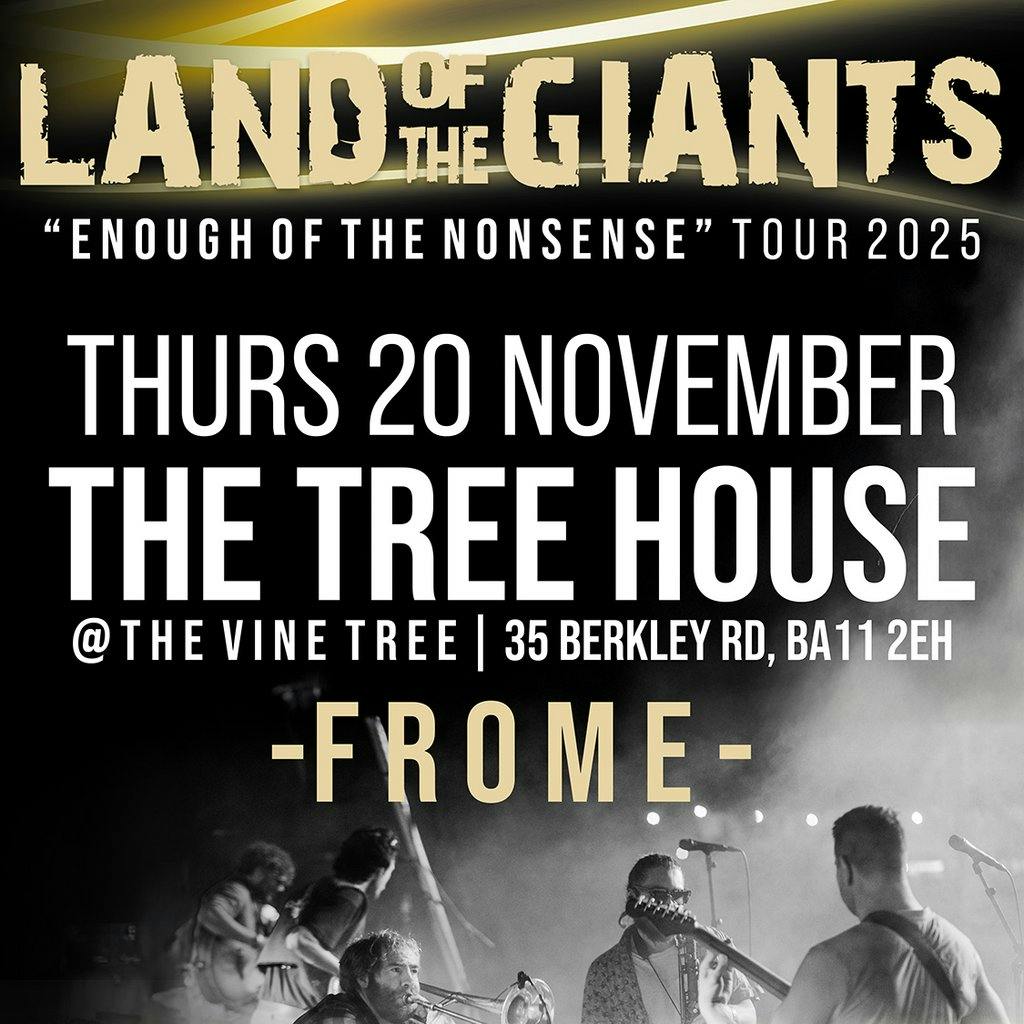 Tickets: Land of the Giants @ The Tree House, Frome | The Vine Tree And ...