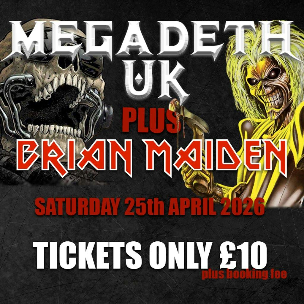 Tickets: Megadeth UK vs Brian Maiden | Nambucca London Sat 25 April 2026