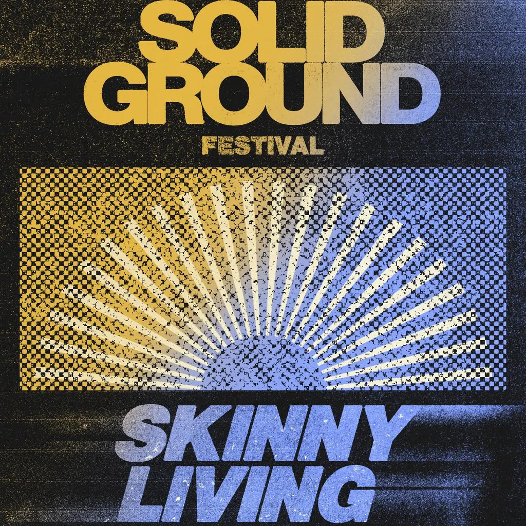 Tickets: SKINNY LIVING - Solid Ground Festival | Tileyard North ...