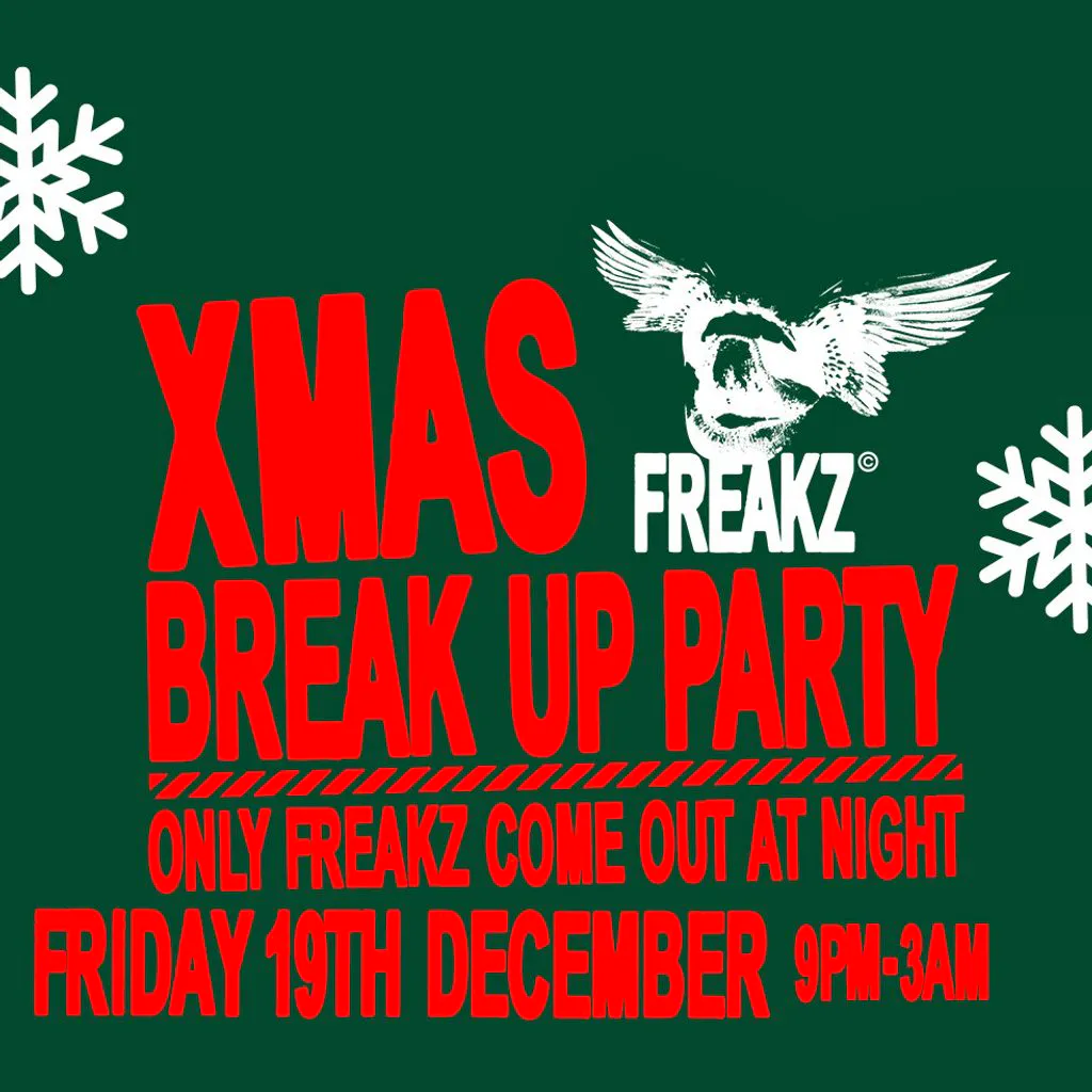 Freakz Xmas Break Up Party | YOUR HOUSE Wolverhampton Fri 19 December 2025