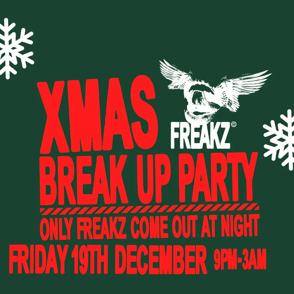 Freakz Xmas Break Up Party | YOUR HOUSE Wolverhampton Fri 19 December 2025