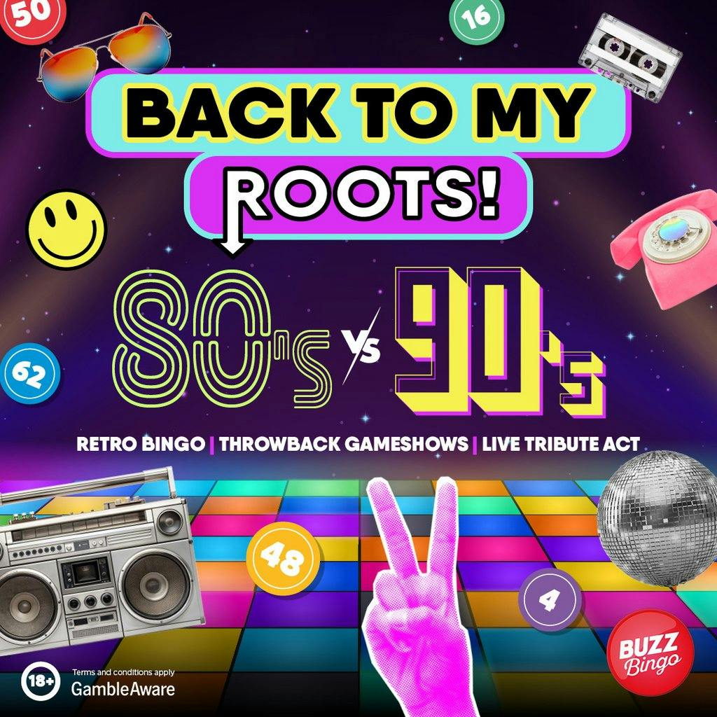 Back to my roots: 80's Vs 90's - Weston 5/4/25 | Buzz Bingo Weston ...