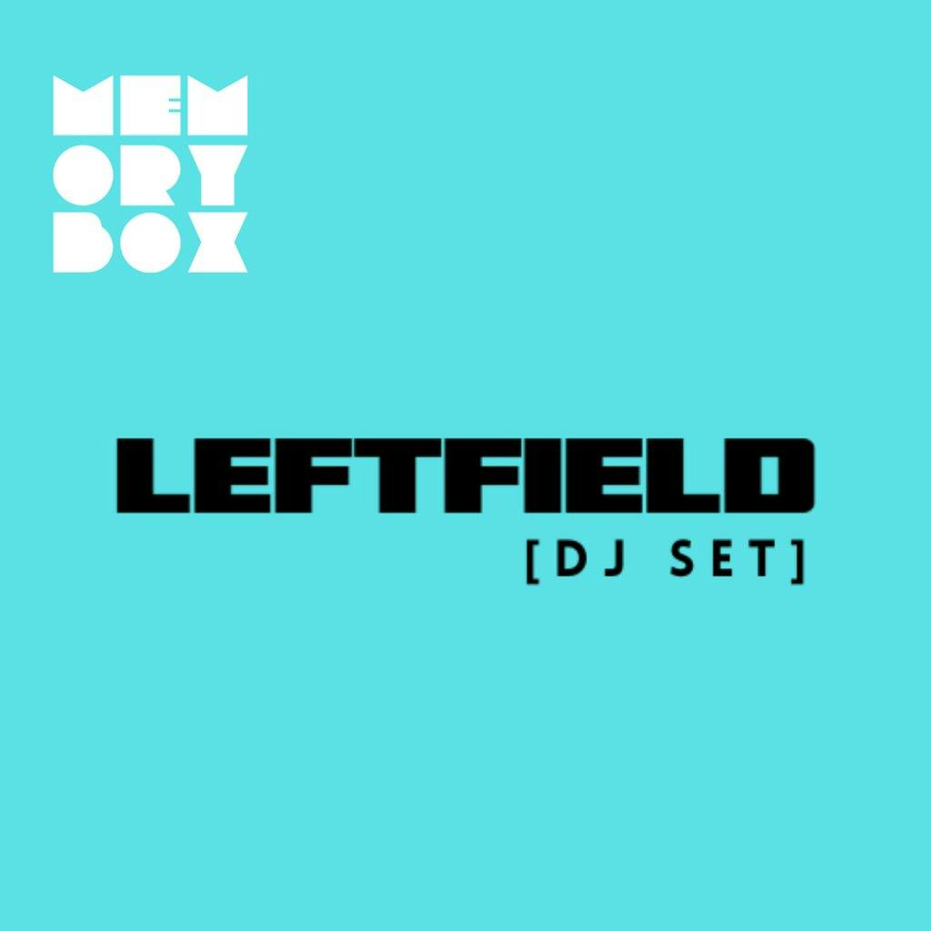 Memory Box with LEFTFIELD - Evening session | Patterns Brighton Sat 18 October 2025