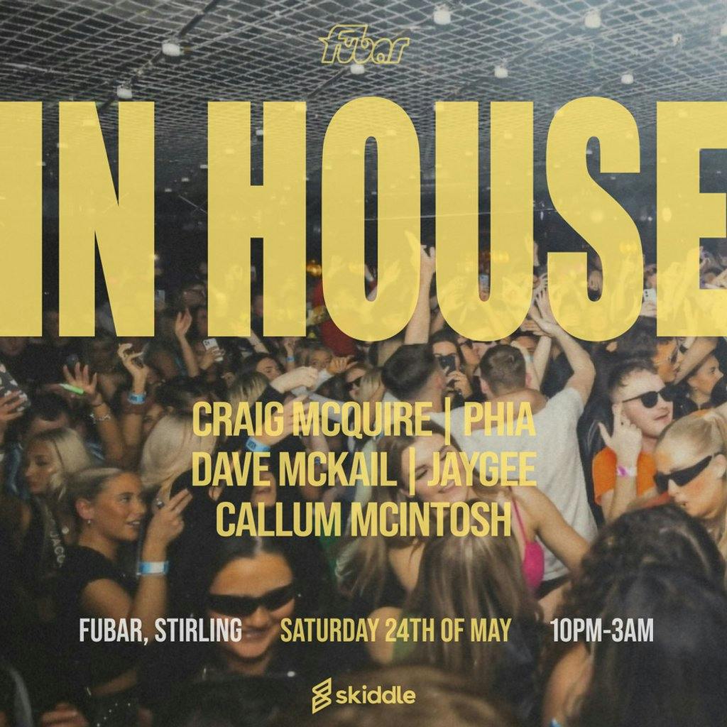 IN HOUSE | PHIA, Dave Mckail, Craig McQuire, JayGee, Callum M | Fubar ...
