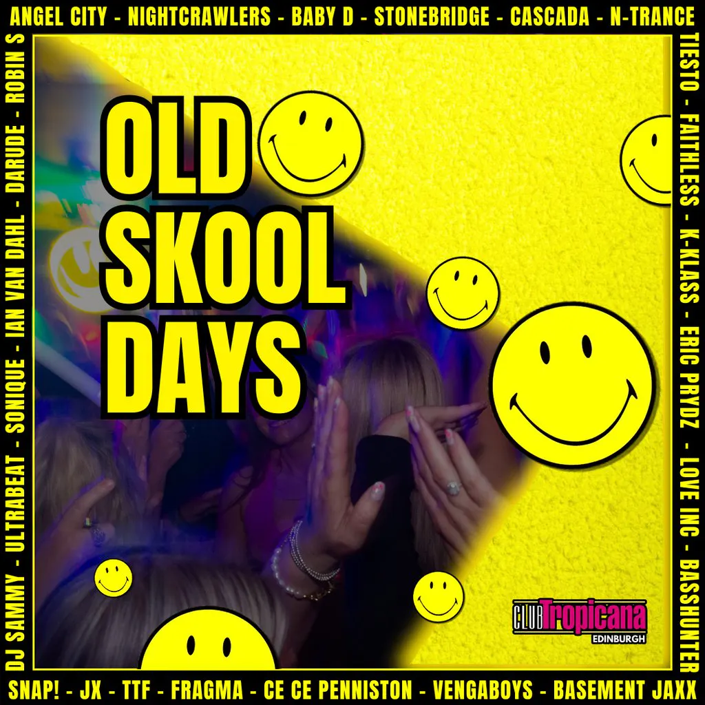 Old Skool Days | Club Tropicana Edinburgh Sat 07 February 2026