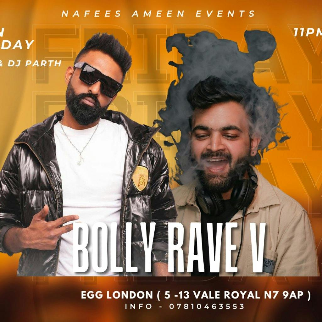 Bolly Rave Ed V ( After 4 Sold Out Ed ) | Egg London London Fri 16 ...