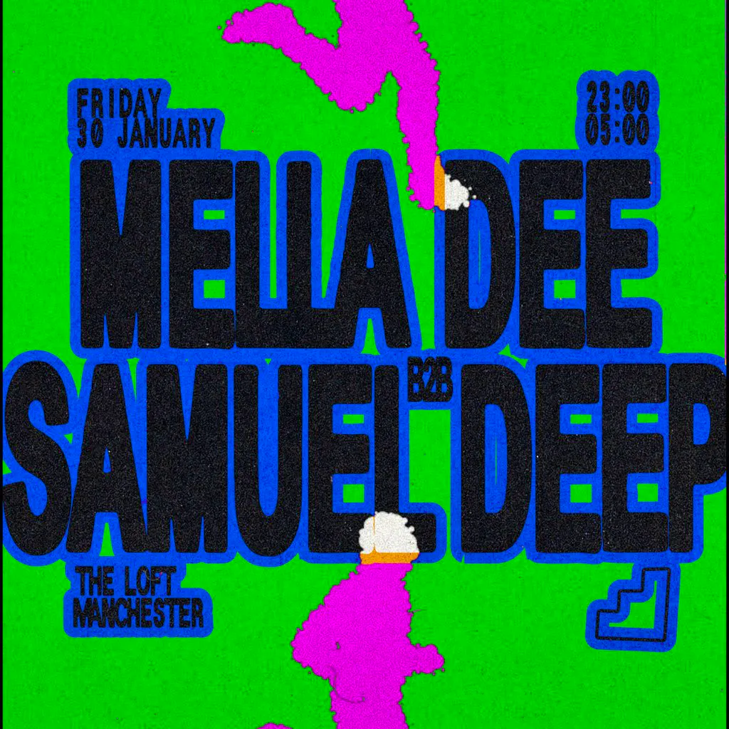 The Loft: Mella Dee b2b Samuel Deep (All Night Long) | The Loft MCR ...