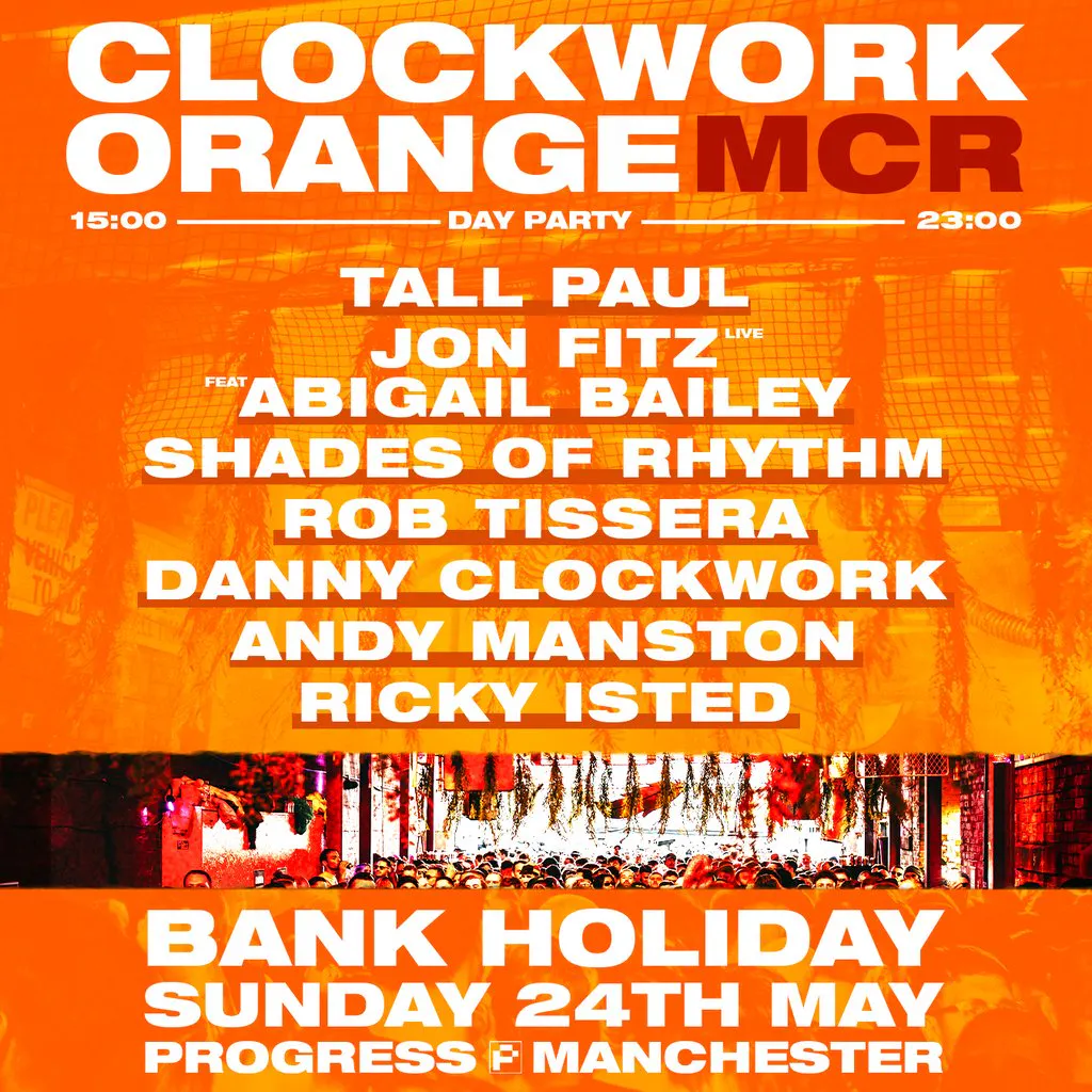 Tickets: Clockwork Orange Manchester - Bank Holiday Sunday | Progress ...