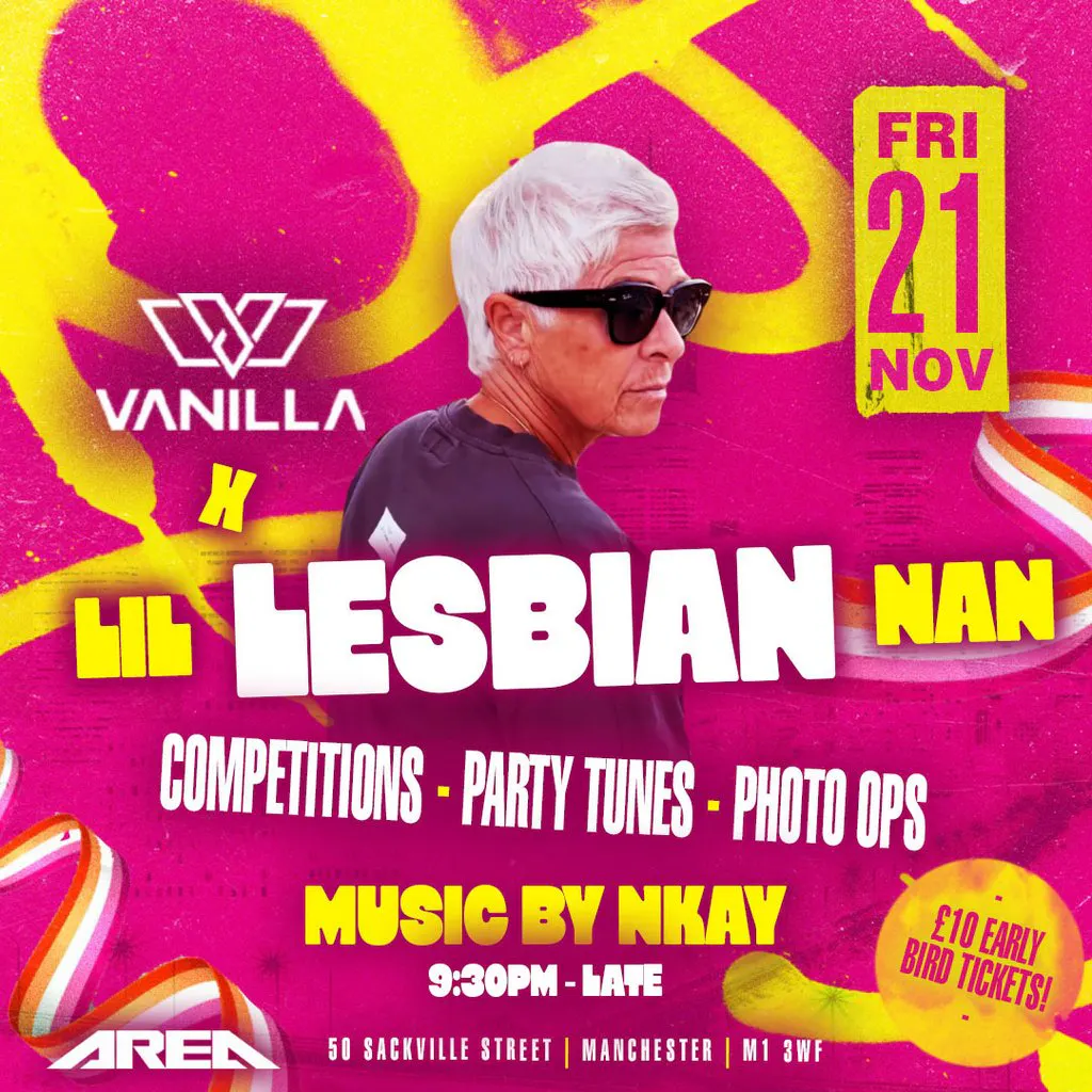 Lil Lesbian Nan x Vanilla | Area Manchester Manchester Fri 21 November 2025