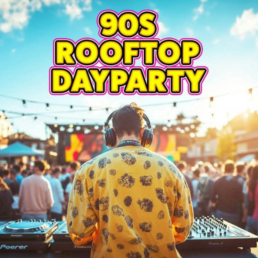 90s Rooftop Day Party | SYSheffield (Steel Yard) Sheffield Sat 19 July 2025