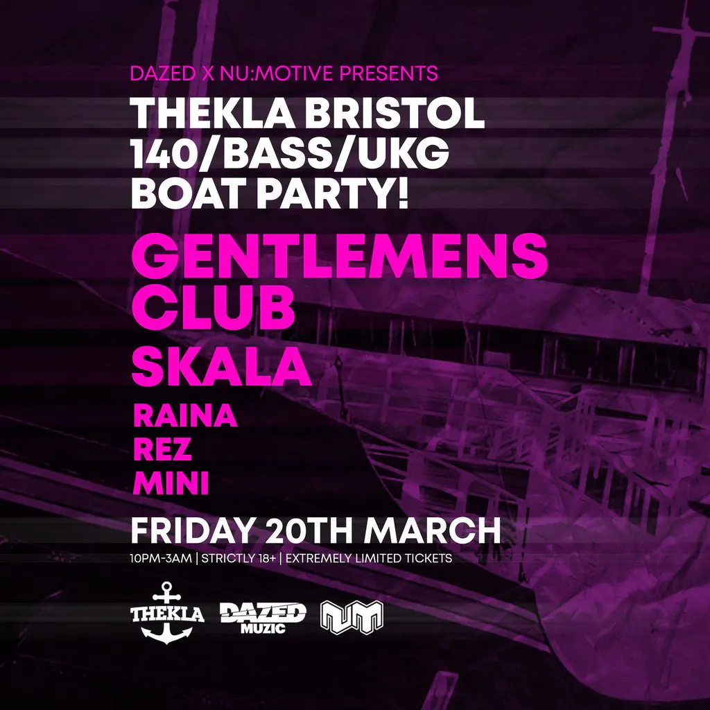 Gentlemens Club & Skala - 140/Bass/UKG Bristol Boat Party! | Thekla ...