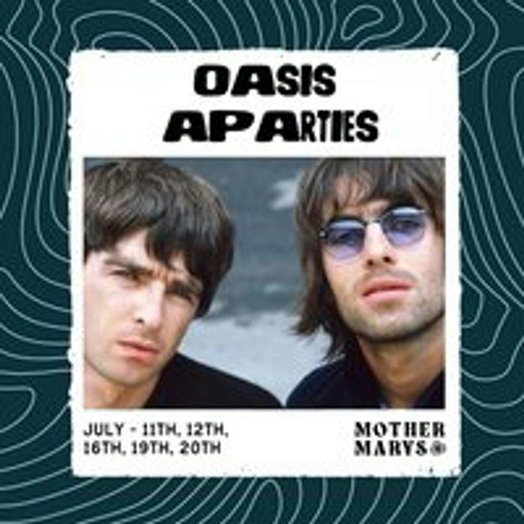 OASIS - Pre Show & After Show Parties (July 12th) | Mother Mary's ...