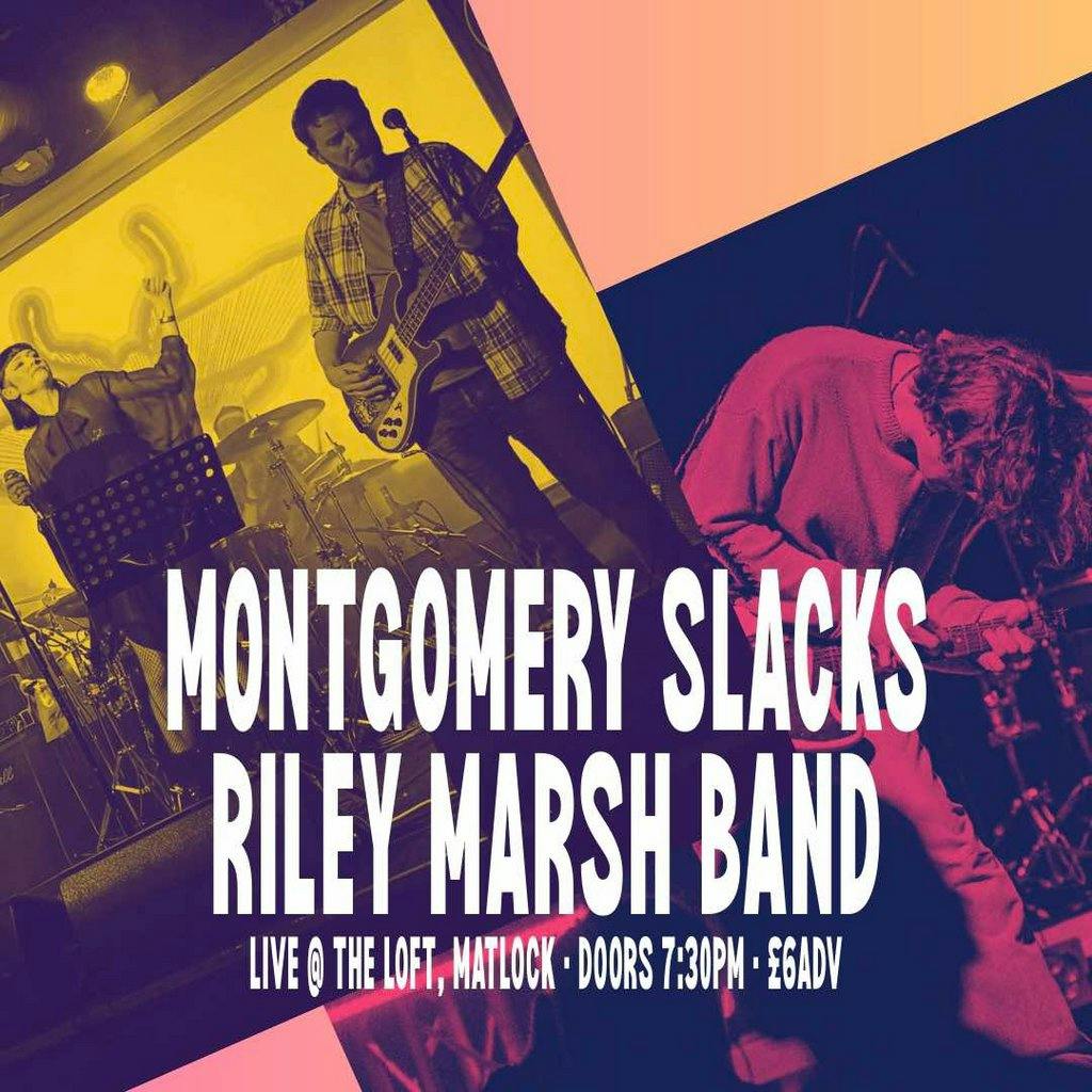Montgomery Slacks // Riley Marsh Band | The Loft Matlock Matlock Fri 30 ...