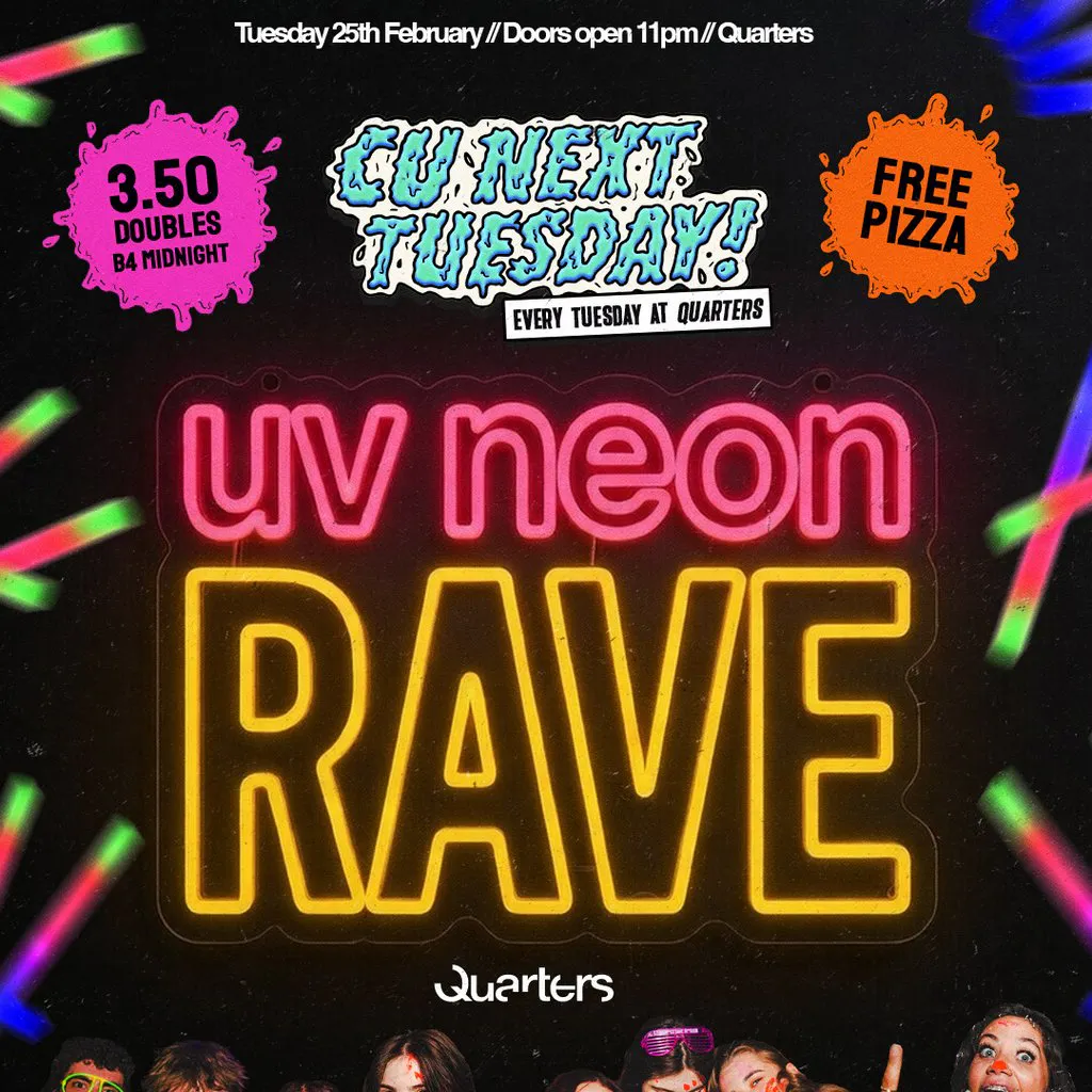 CU Next Tuesday | UV NEON RAVE | 24/02/2026 | Quarters Brighton ...