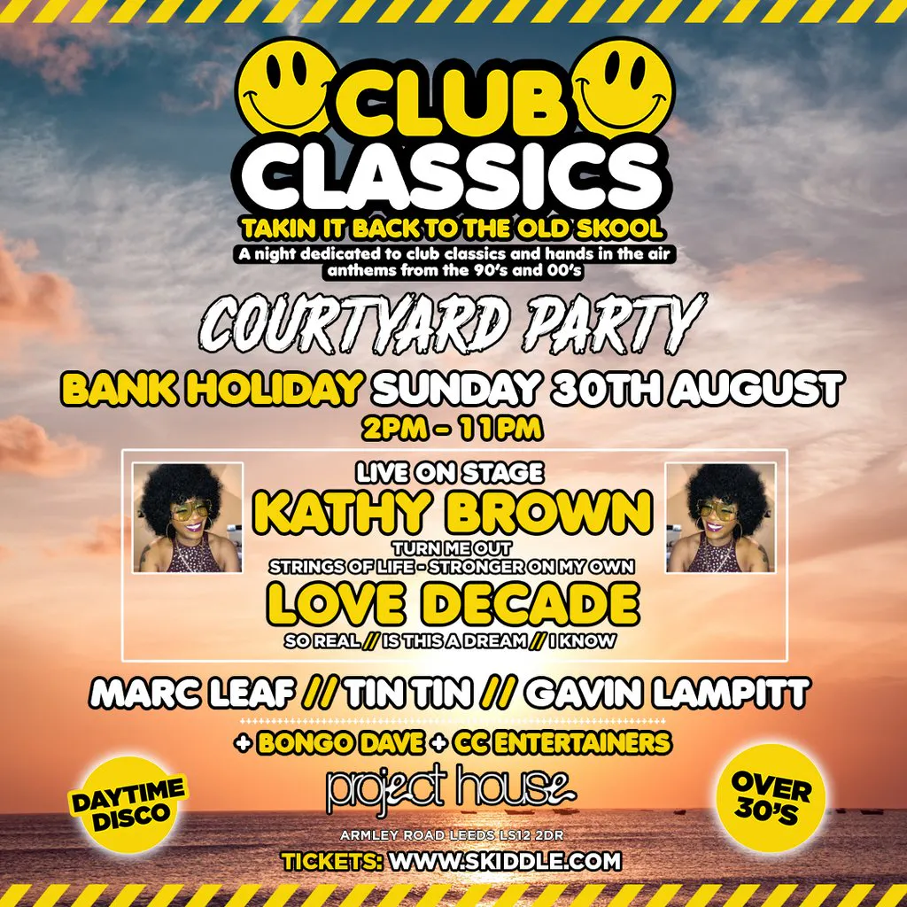 Tickets: Club Classics 90s & 00s Courtyard Party | Project House Leeds ...