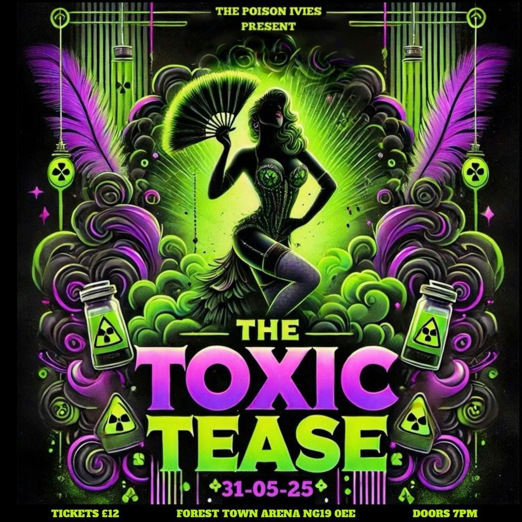 The Toxic Tease | Forest Town Arena Mansfield Sat 31 May 2025