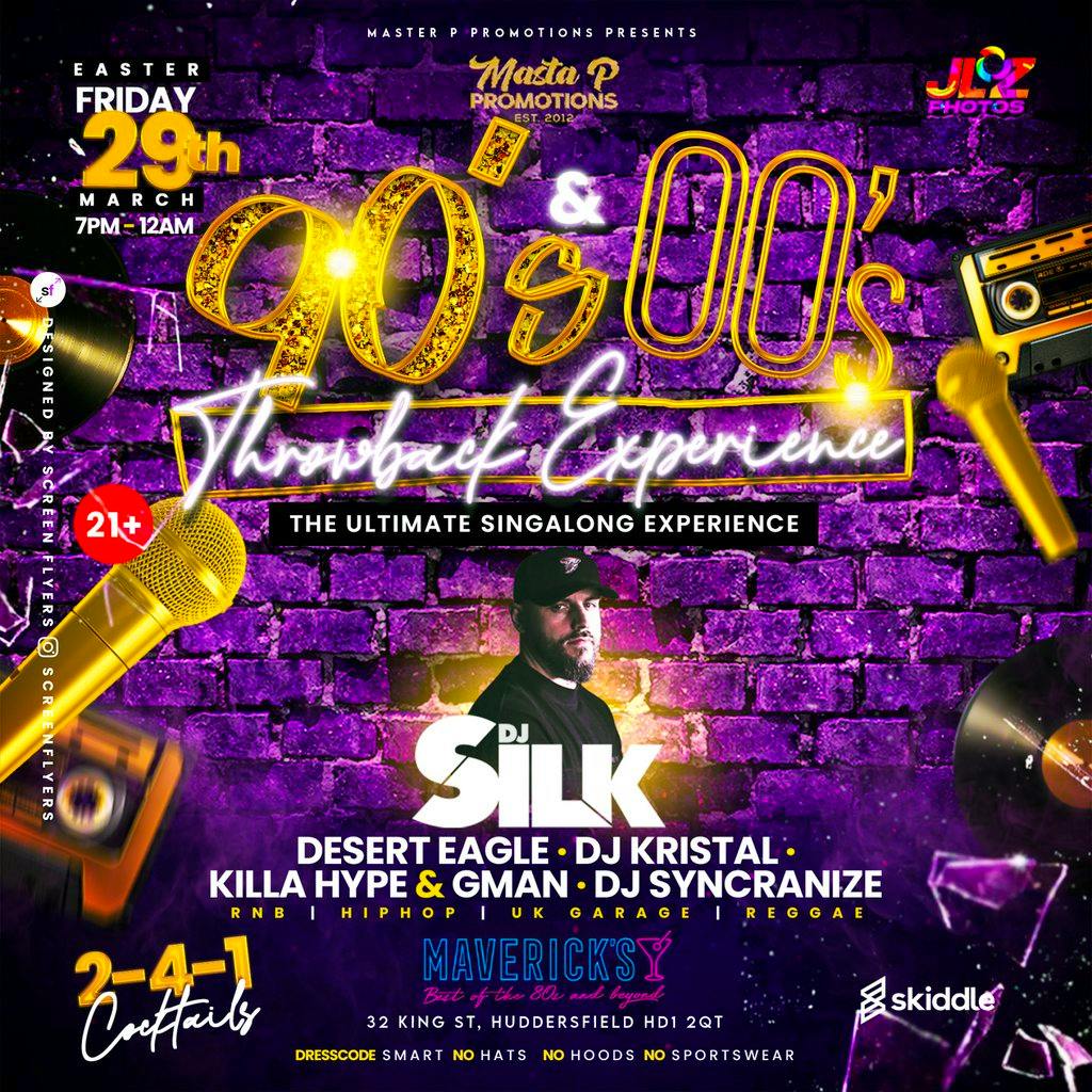 The 90s /00s Throwback Easter Special, DJ Silk Returns Tickets | Mavericks Huddersfield ...