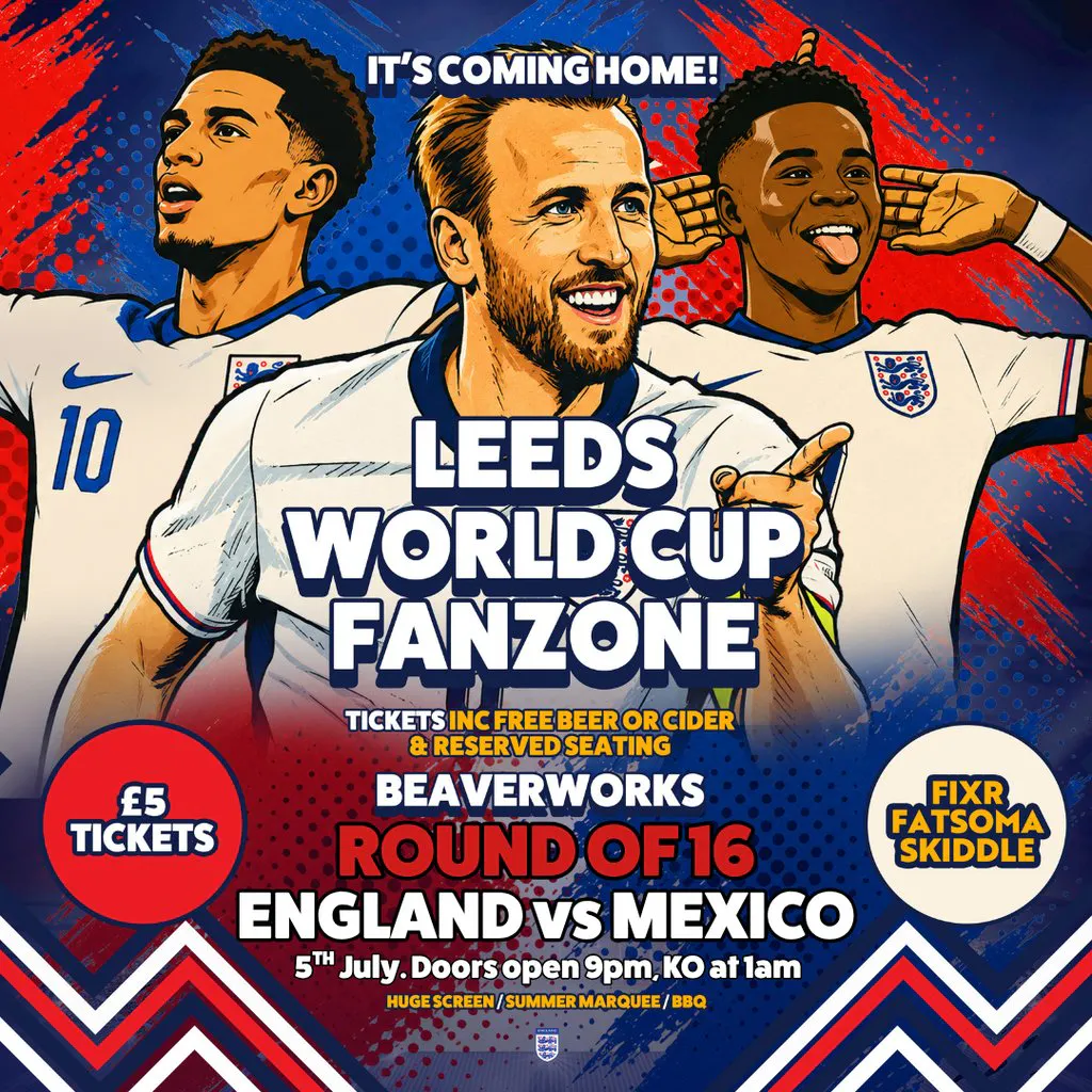 Tickets: Leeds World Cup Fanzone @ Beaverworks / Round of 16 / ENG vs ...