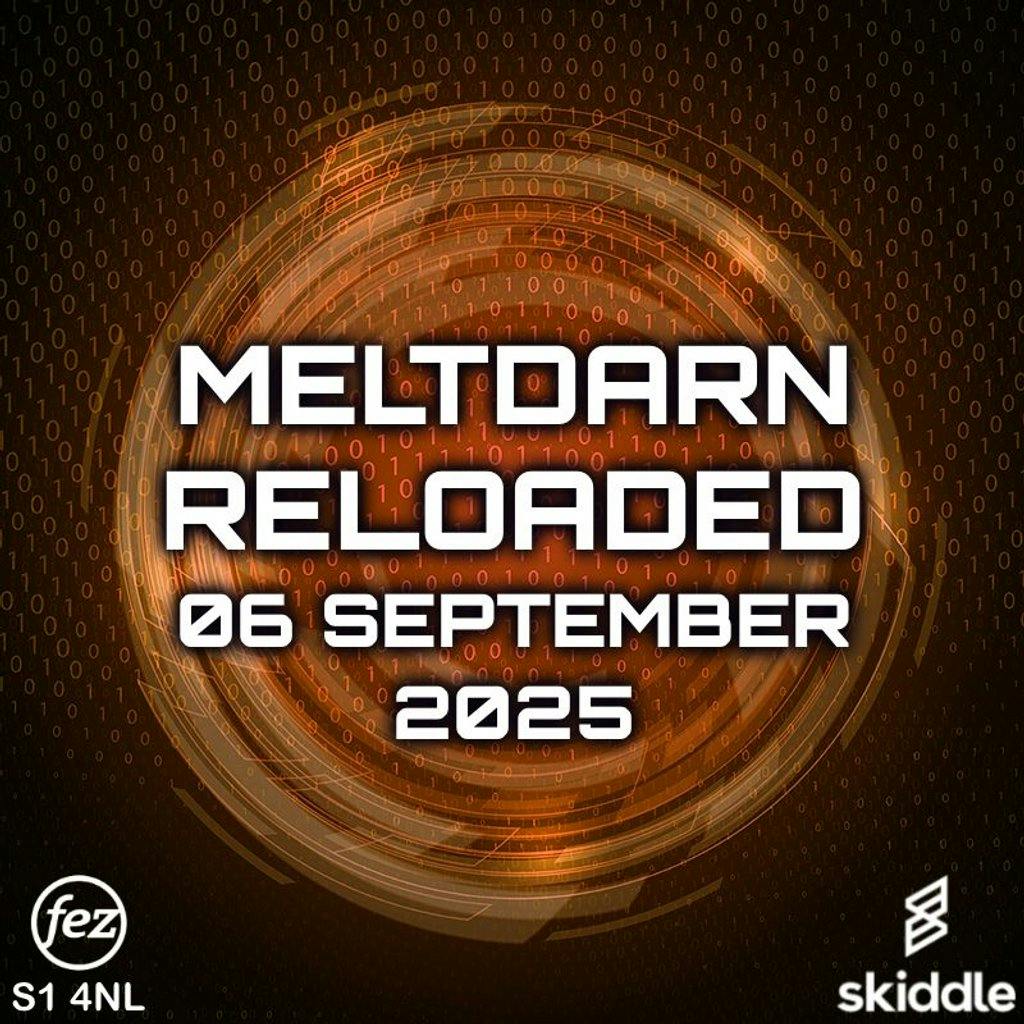 Meltdarn Reloaded | Fez Club Sheffield Sheffield Sat 06 September 2025