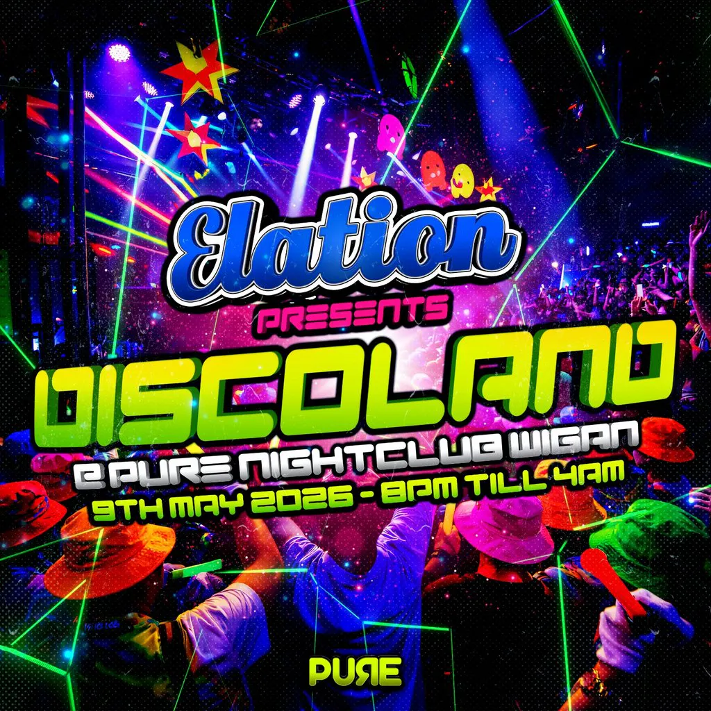 Tickets: Elation Presents DISCOLAND | Pure Nightclub Wigan Wigan Sat 09 ...