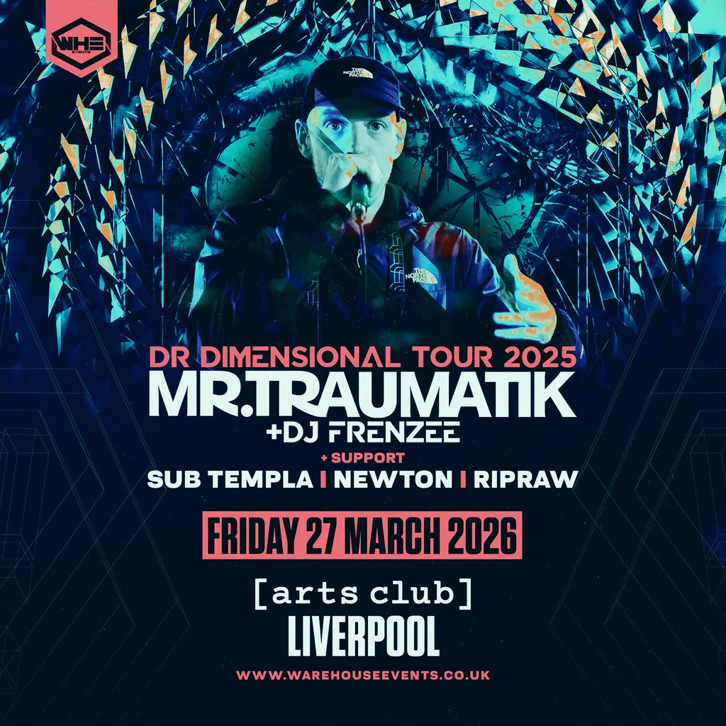 WHE Presents: Mr Traumatik & DJ Frenzee | Liverpool | Arts Club ...