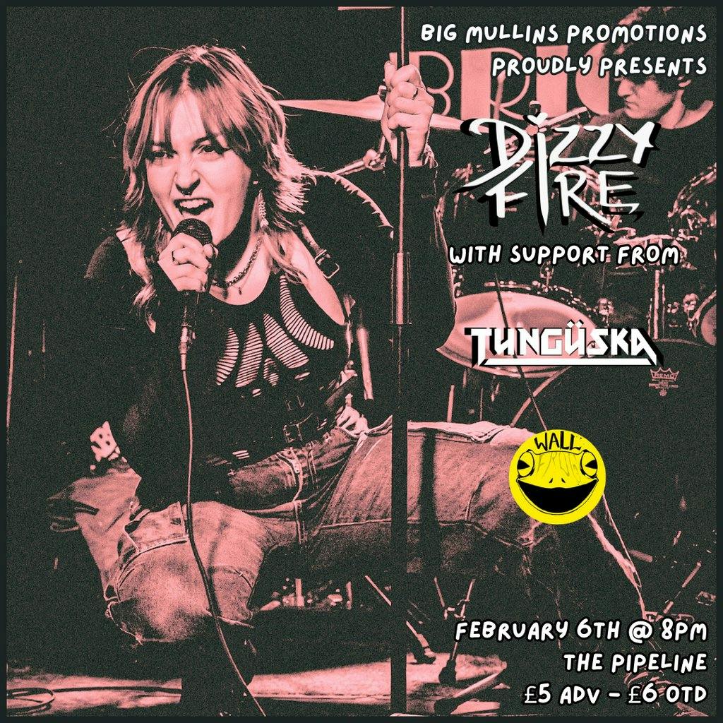 Dizzy Fire w/ support from Tunguska and WALLFROG | The Pipeline ...