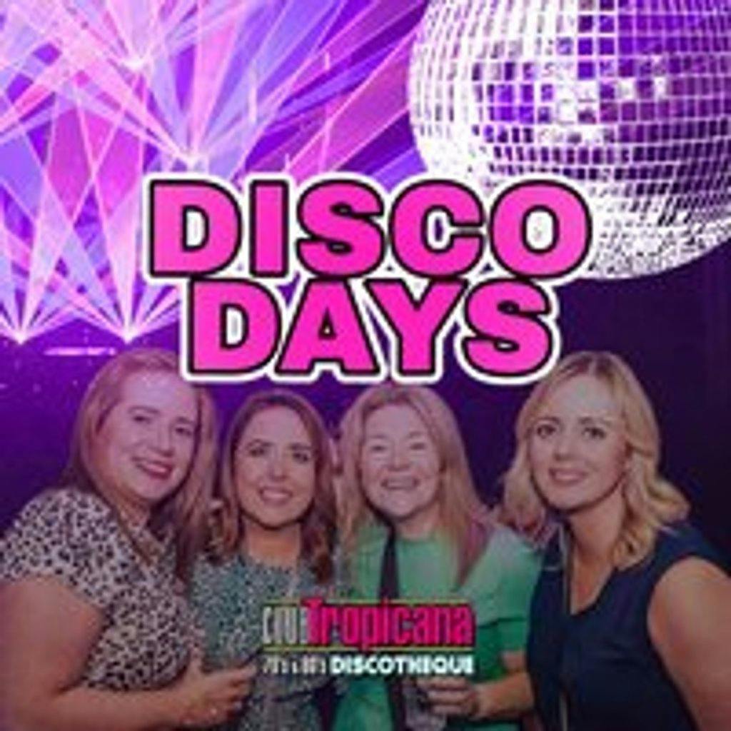 Disco Days Edinburgh | Club Tropicana Edinburgh Sat 11 October 2025