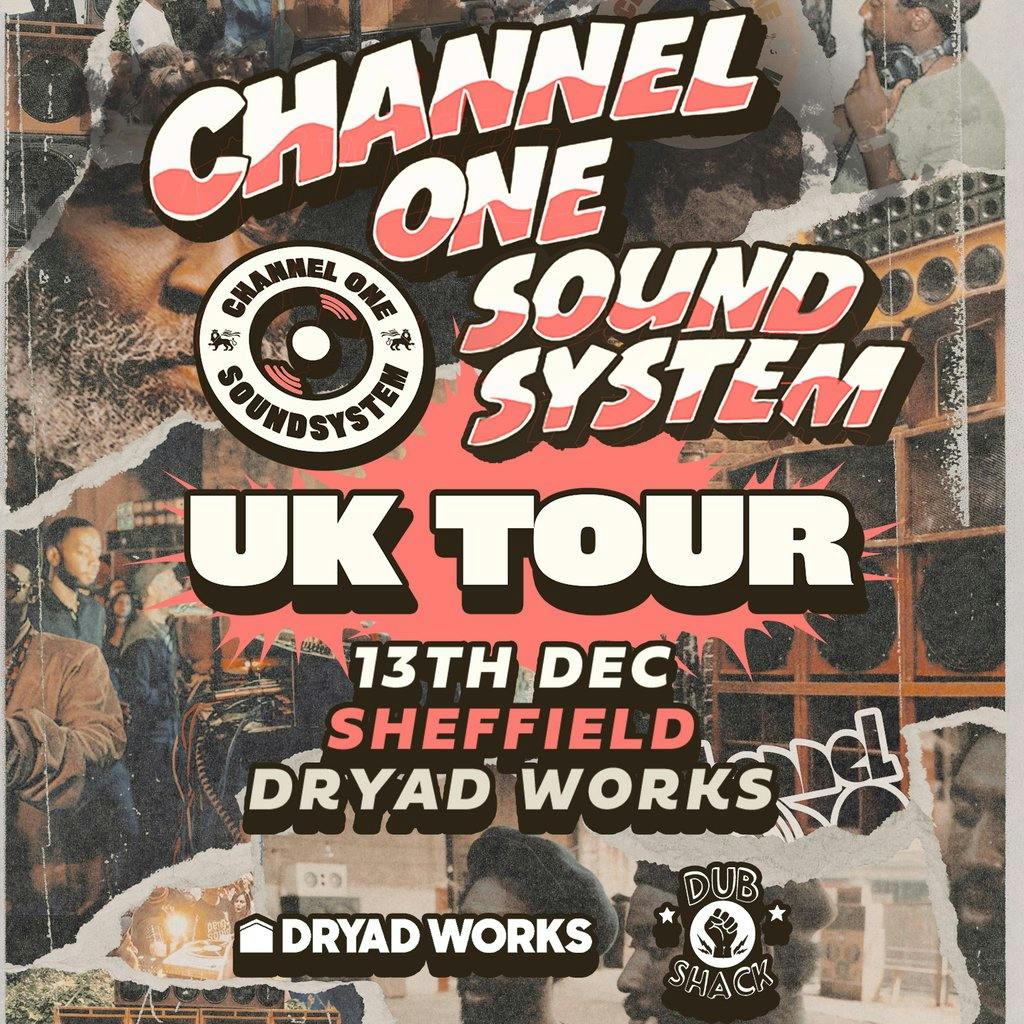 Channel One Sound System UK Tour: Sheffield | Dryad Works Sheffield Sat 13 December 2025