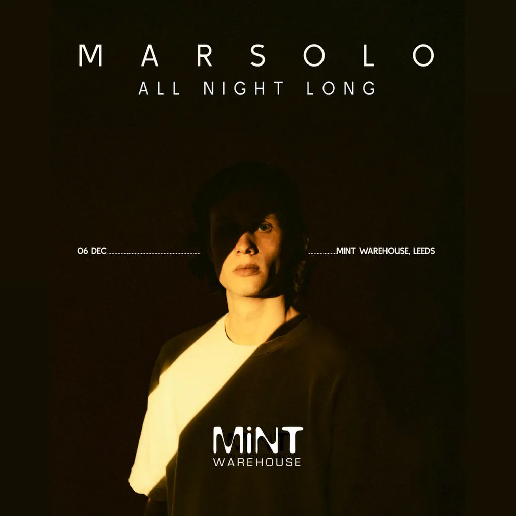 Marsolo All Night Long | Mint Warehouse Leeds Sat 06 December 2025