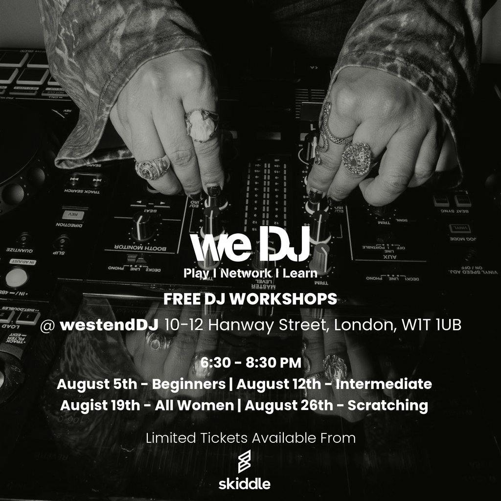 we DJ FREE DJ WORKSHOPS IN AUGUST - Beginners | Westend DJ Central ...