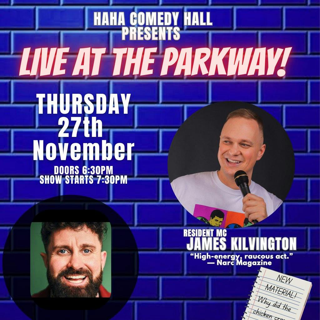 Haha Comedy Hall- James Kilvington MC with Joe Zalias | The Parkway ...
