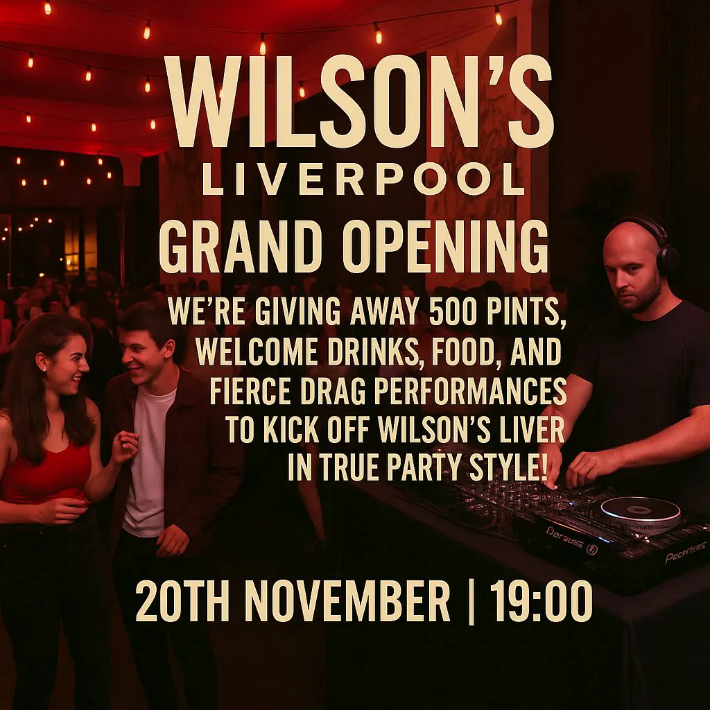 Grand Opening Party Wilson´s Liverpool | Wilson´s Liverpool Liverpool ...