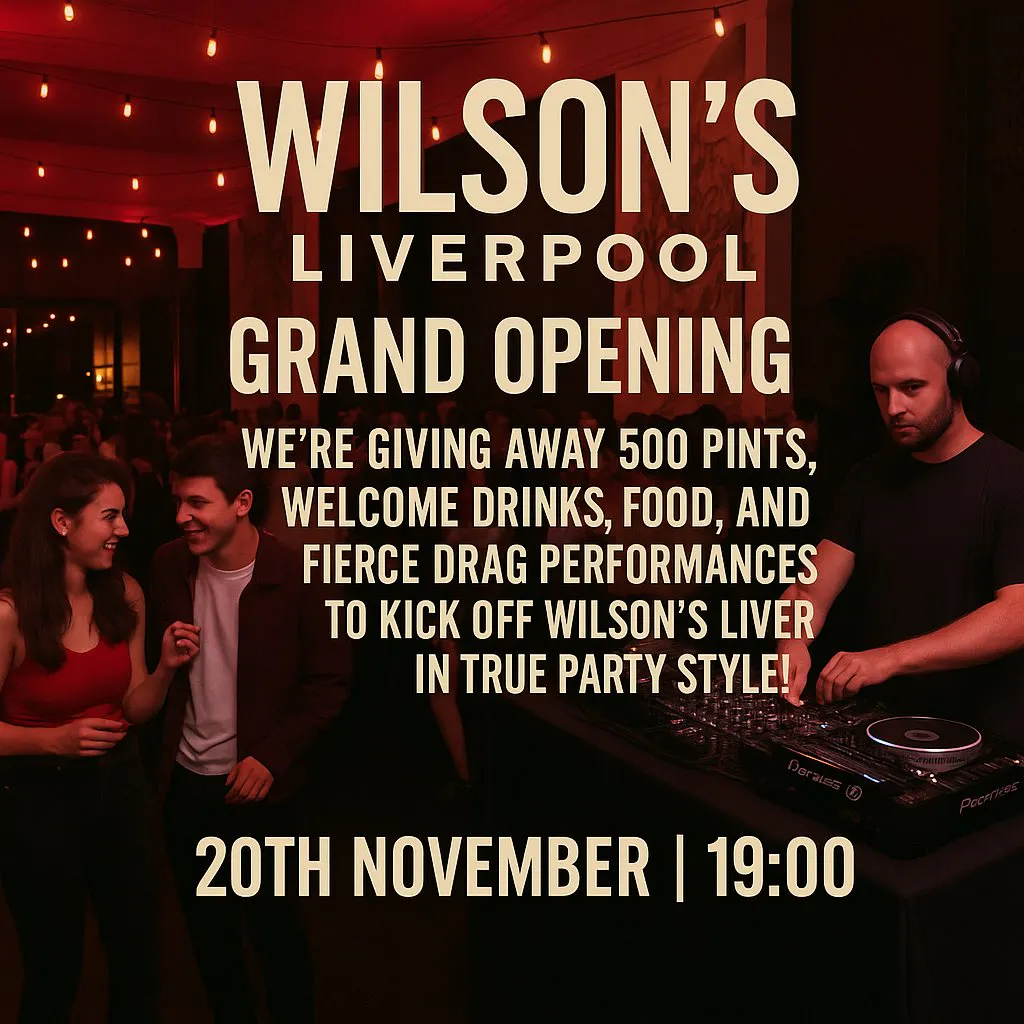 Grand Opening Party Wilson´s Liverpool | Wilson´s Liverpool Liverpool ...