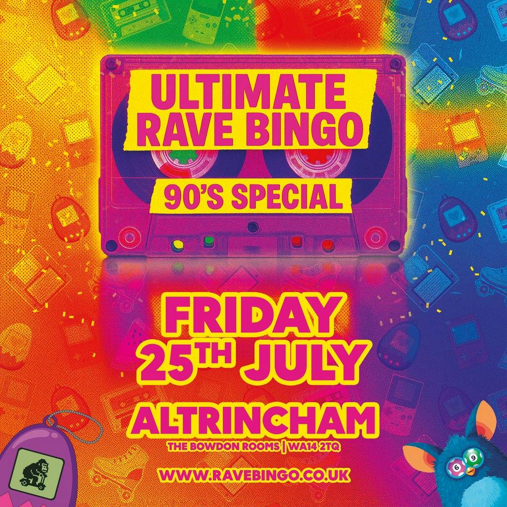 Ultimate Rave Bingo // Altrincham // 90s Special // 25th July | The ...
