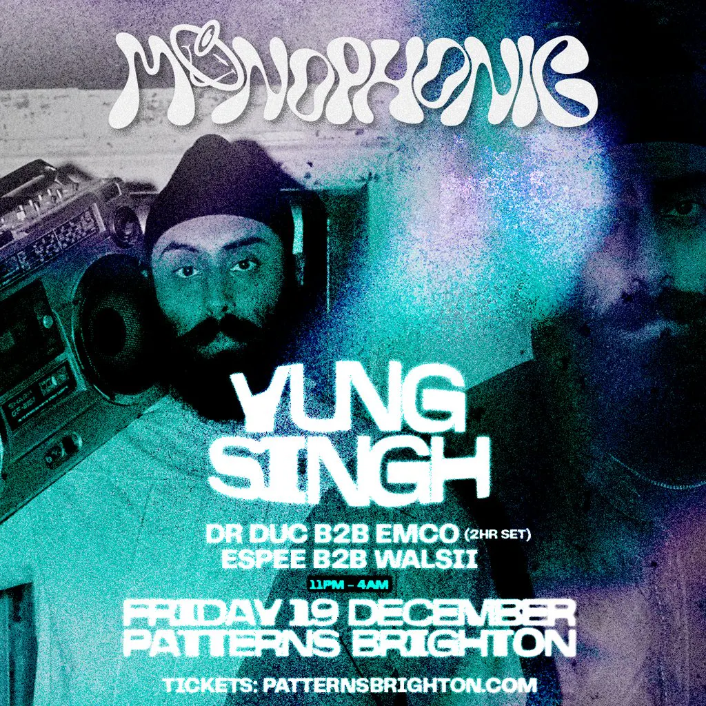 Monophonic presents Yung Singh | Patterns Brighton Brighton Fri 19 ...