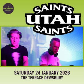 Tickets: Utah Saints @ The Terrace | The Terrace, Dewsbury Dewsbury Sat ...