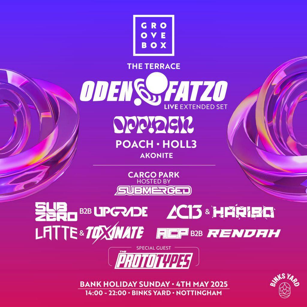 ODEN & FATZO, OPPIDAN | Groovebox Bank Hol at Binks Yard | Binks Yard ...