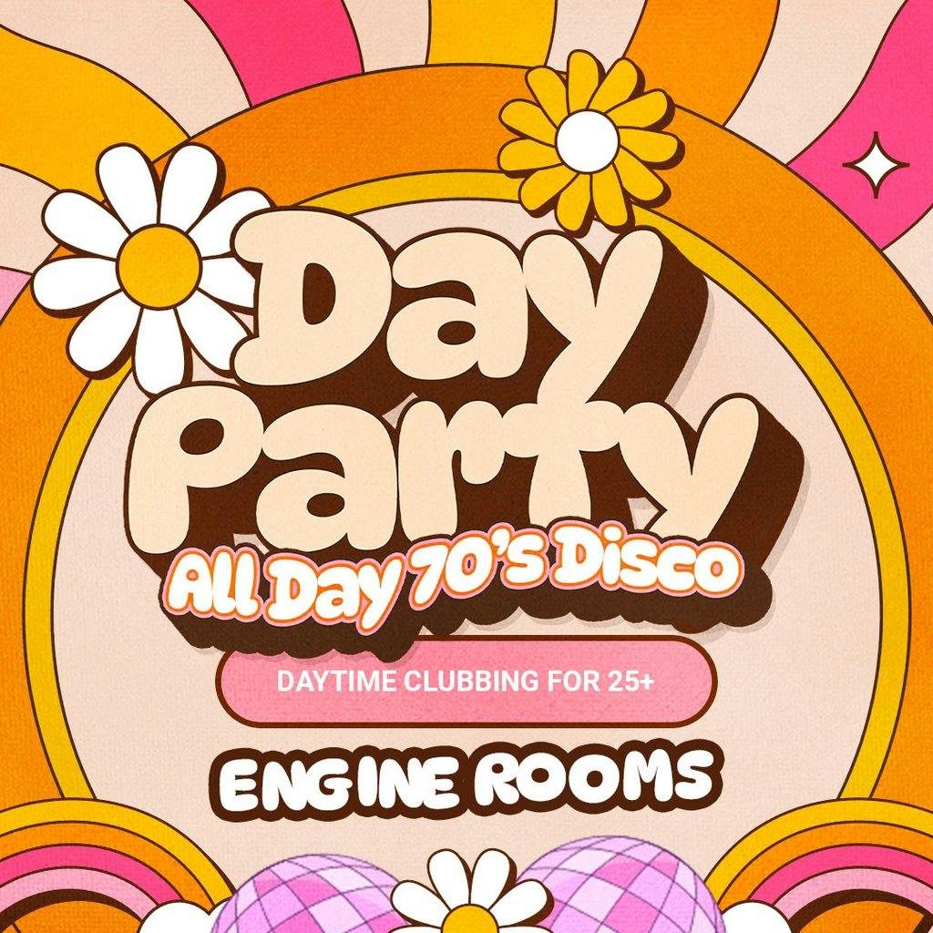 70s Day Party | EngineRooms Southampton Sat 09 August 2025