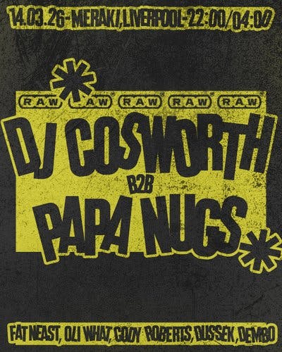 Tickets: RAW Presents: DJ Cosworth B2B Papa Nugs @ Meraki | Meraki ...