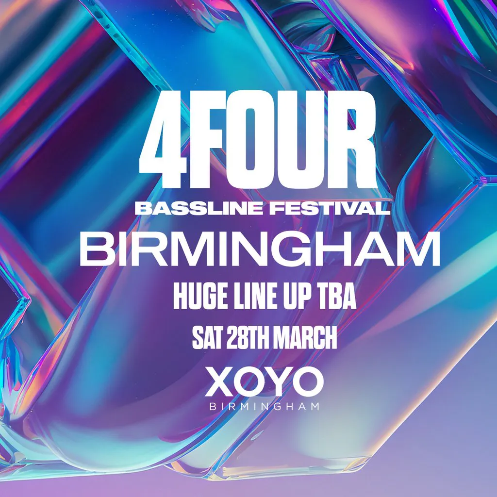 4Four Bassline - Birmingham Spring Bassline Festival | XOYO Birmingham ...