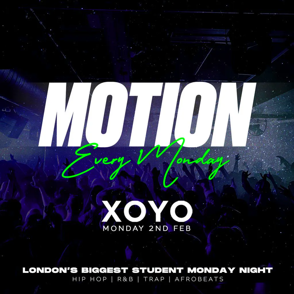 Motion London - The Biggest Weekly Monday Student Night | XOYO London ...