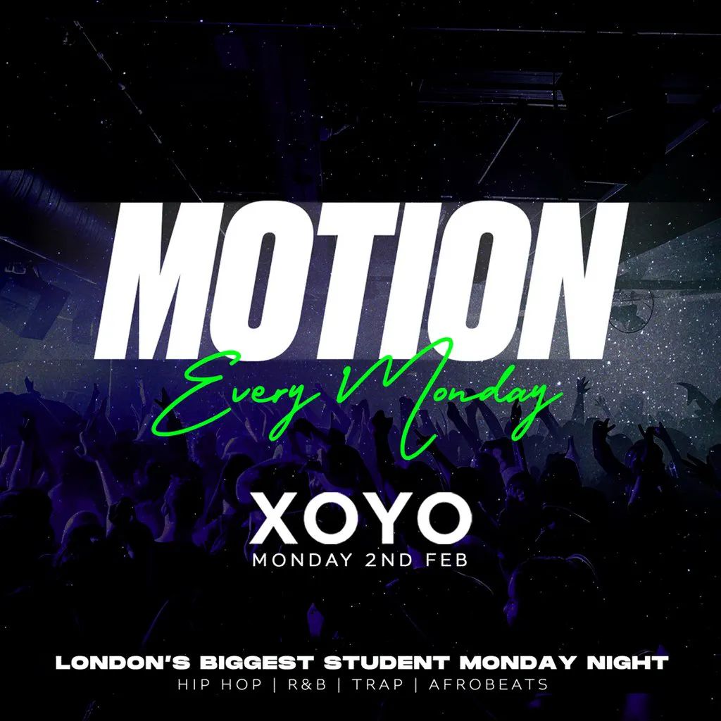 Motion London - The Biggest Weekly Monday Student Night | XOYO London ...