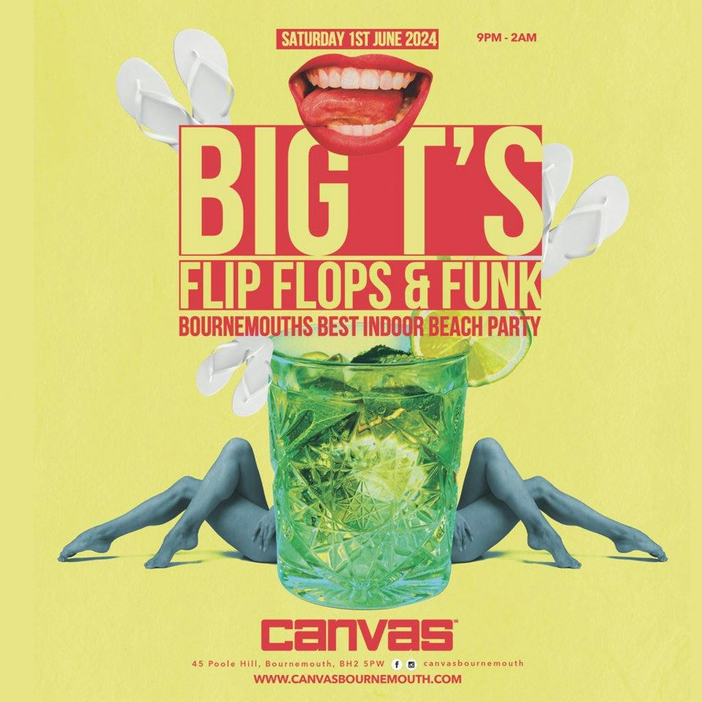 BIG T'S Flip Flops & Funk: Indoor Beach party! | Canvas Bournemouth ...