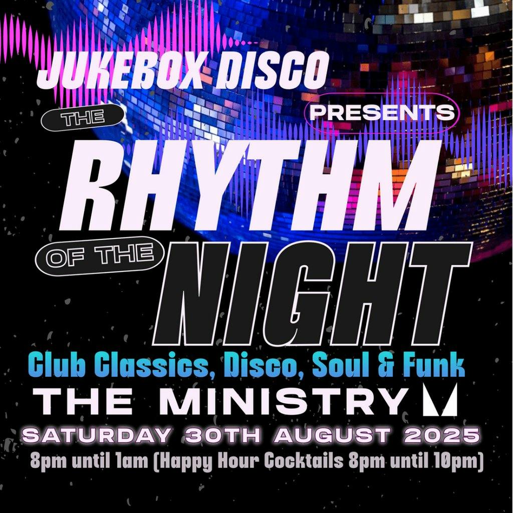 Jukebox Disco Presents The Rhythm of the Night | The Ministry London ...