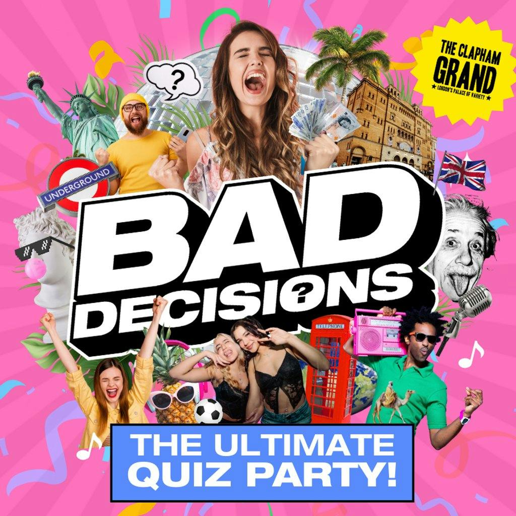 Tickets: Bad Decisions: The Ultimate Quiz Party | Clapham Grand London ...