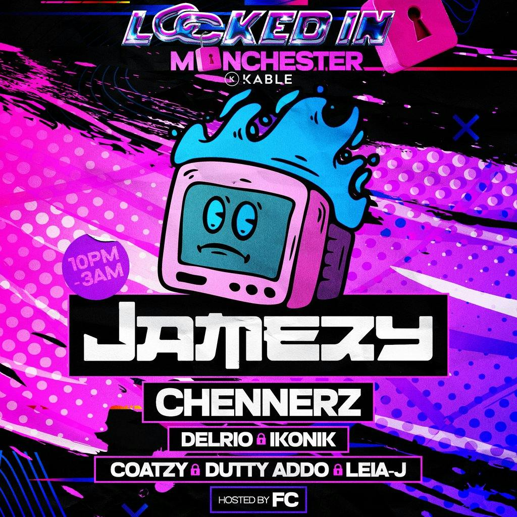 Locked In w/ Jamezy + More (DNB) (£5 TICKETS) | Kable Manchester Wed 24 ...