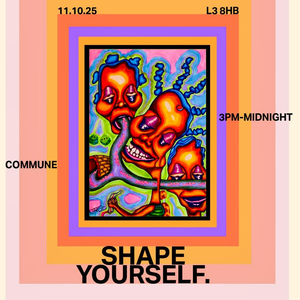 Shape Yourself - COMMUNE PT 2 | Commune Liverpool Liverpool Sat 11 ...