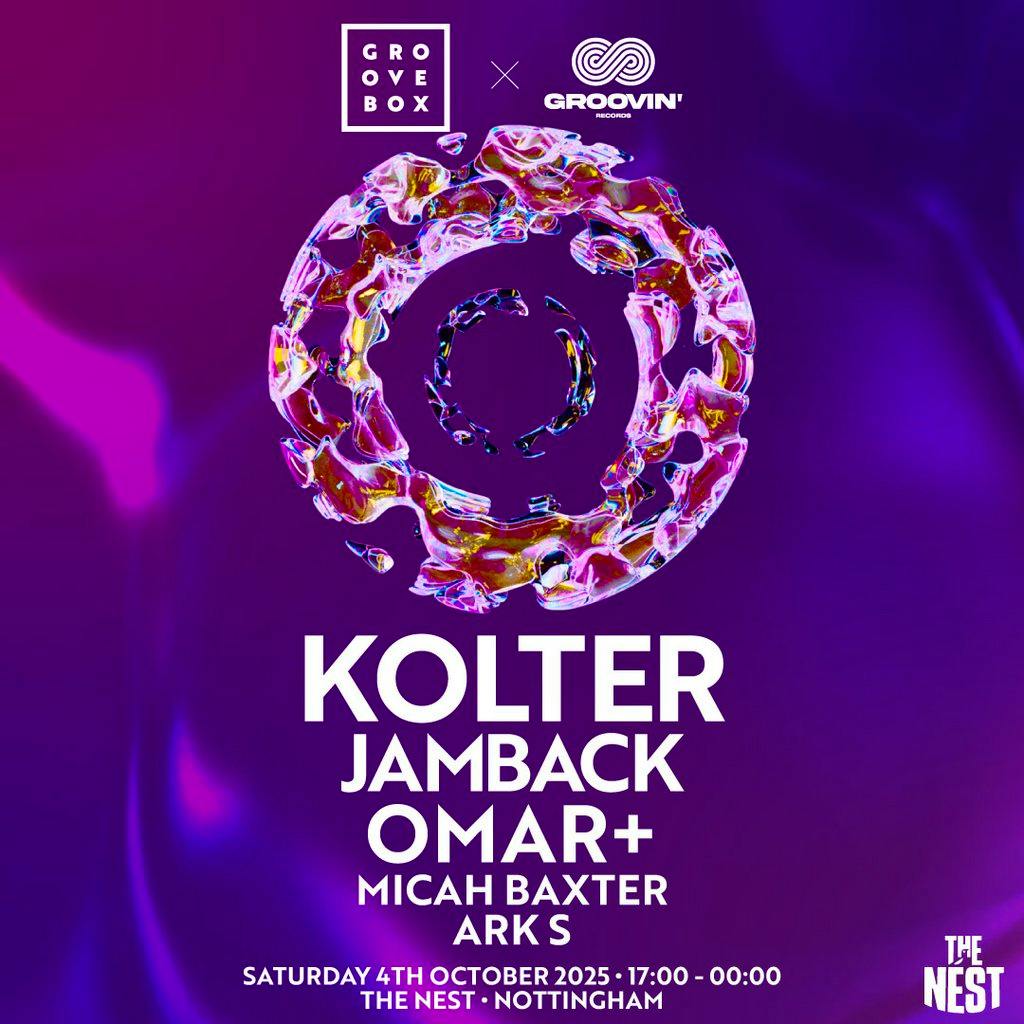 KOLTER, JAMBACK, OMAR+ SOLD OUT | Groovebox X Groovin' The Nest | The ...